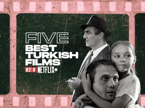 The five best Turkish films to watch on Netflix | Flipboard