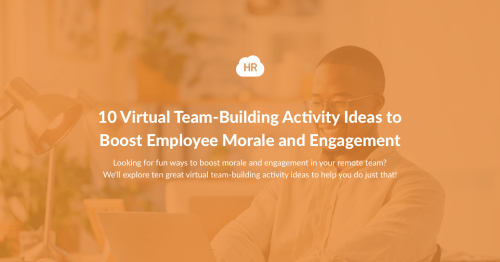 10 Virtual Team-Building Activity Ideas to Boost Employee Morale and ...