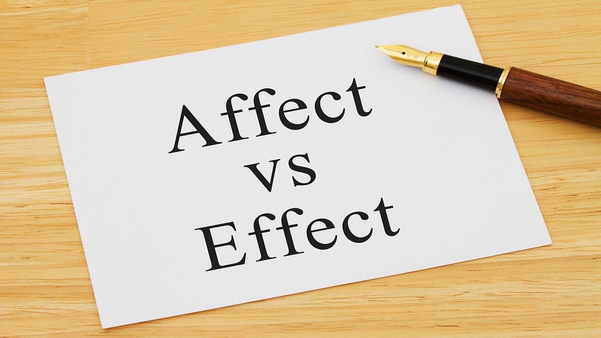 What's the Difference Between 'Affect' and 'Effect'? — Plus More About ...
