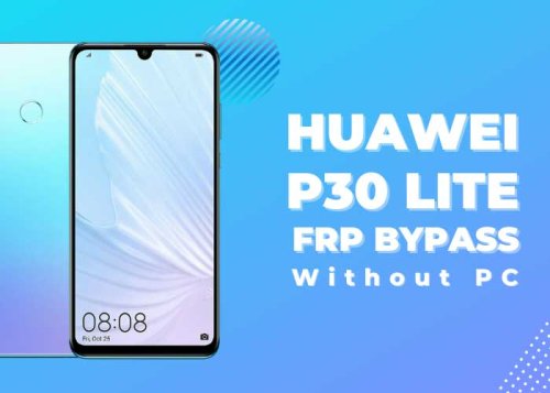 [Latest] Huawei P30 Lite FRP Bypass Without PC in 2023 | Flipboard