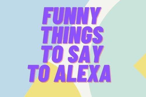 125 Funny Things To Ask Alexa That ll Reveal Her Silly Side Flipboard 125-funny-things-to-ask-alexa-that-ll-reveal-her-silly-side-flipboard