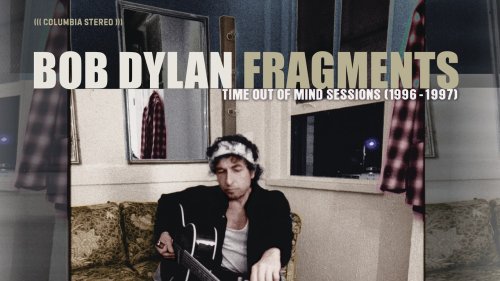 Bob Dylan: Fragments - Time Out of Mind Sessions (1996-1997): The ...
