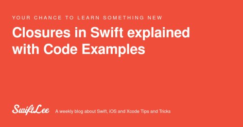 Closures in Swift explained with Code Examples | Flipboard